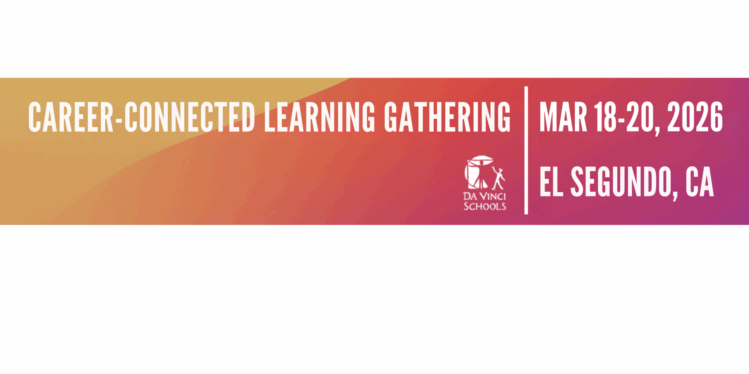 2026 CAREER Connected learning Gathering | Da Vinci Schools